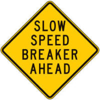 Slow Speed Breaker Ahead Warning Signs | Redbud Supply
